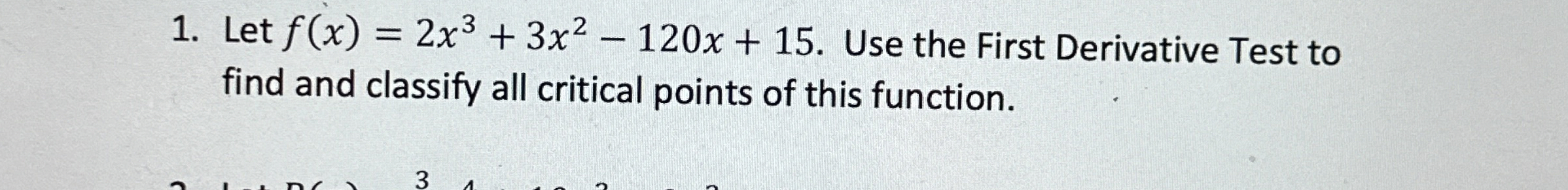 Let f(x)=2x3+3x2-120x+15. ﻿Use the First Derivative | Chegg.com