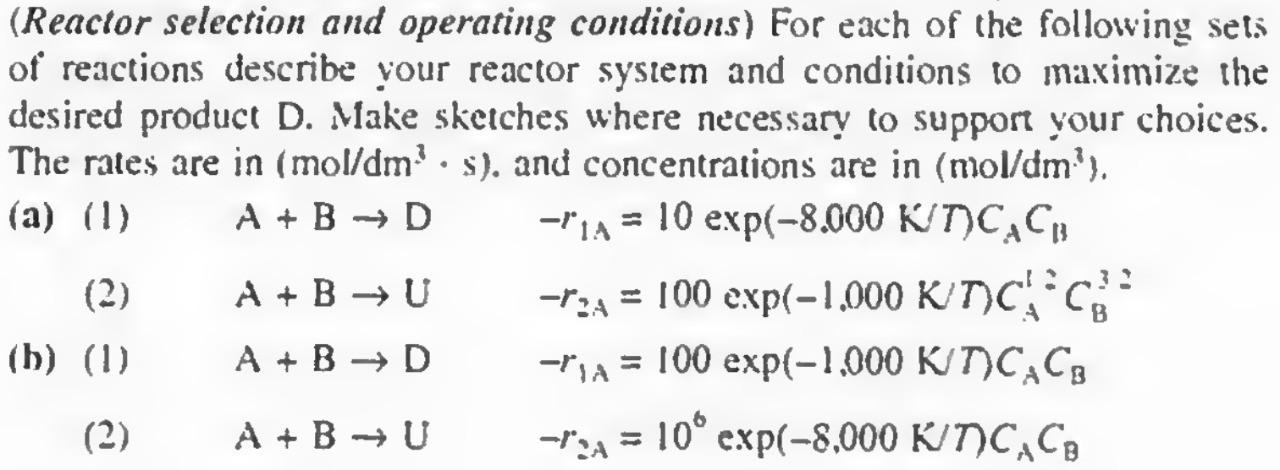 Solved (Reactor selection and operating conditions) For each | Chegg.com