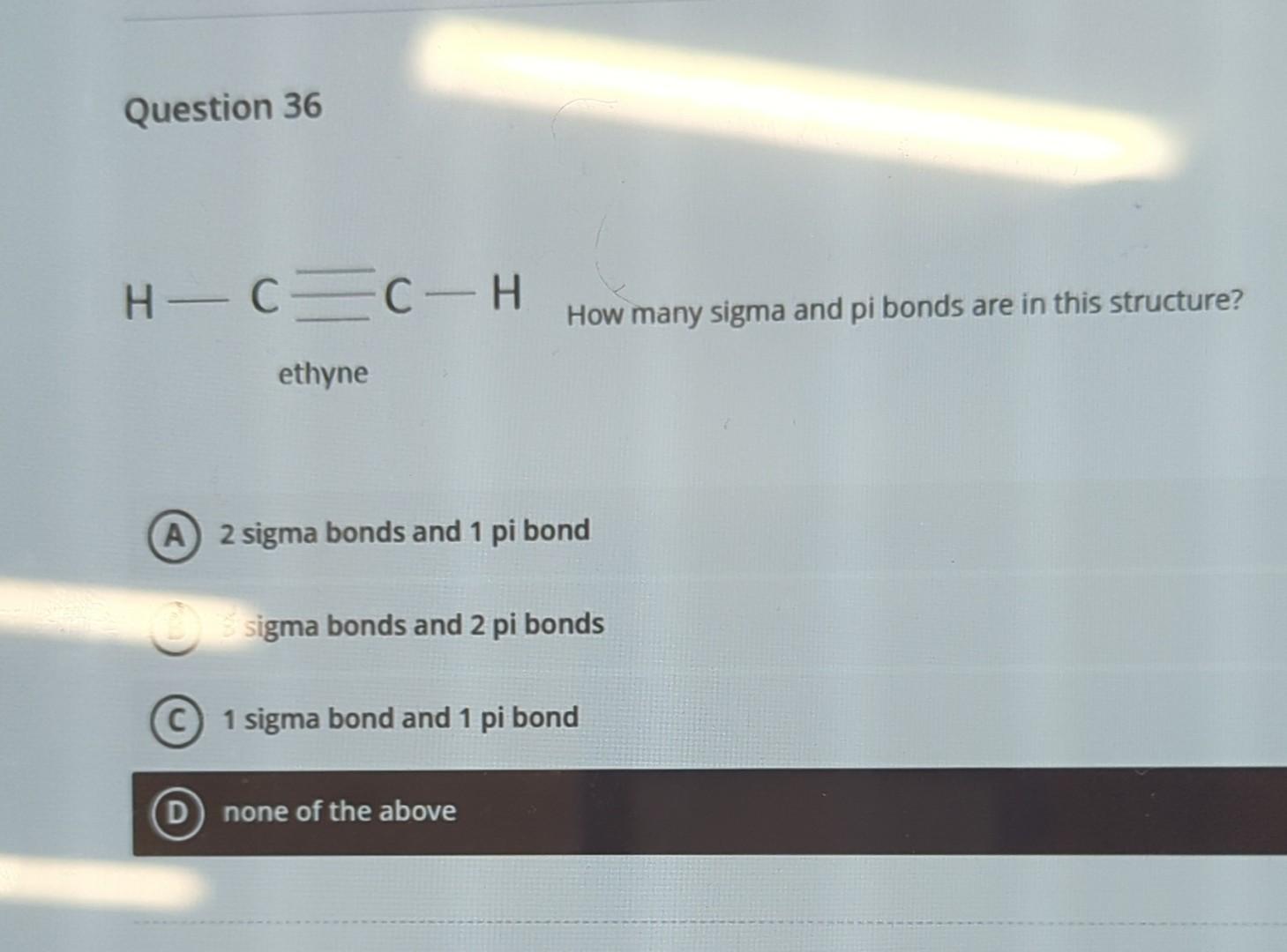 Question 36 H−C=C−H How many sigma and pi bonds are | Chegg.com