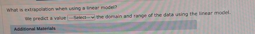 Solved What is extrapolation when using a linear model? We | Chegg.com