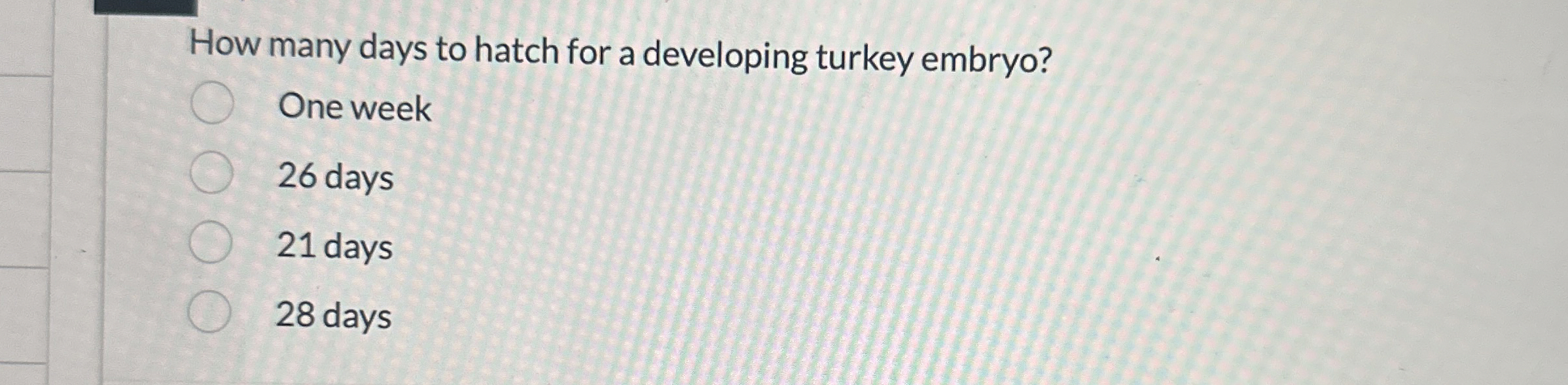 Solved How many days to hatch for a developing turkey | Chegg.com