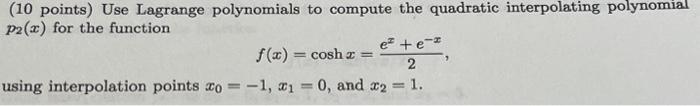Solved Use Lagrange polynomials to compute the quadratic | Chegg.com