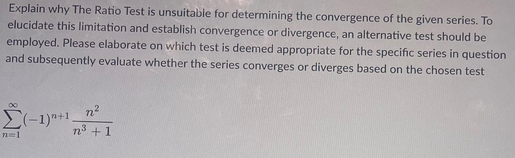 Solved Explain why The Ratio Test is unsuitable for | Chegg.com