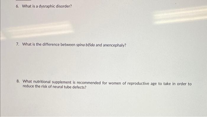 Solved 6. What is a dysraphic disorder? 7. What is the | Chegg.com