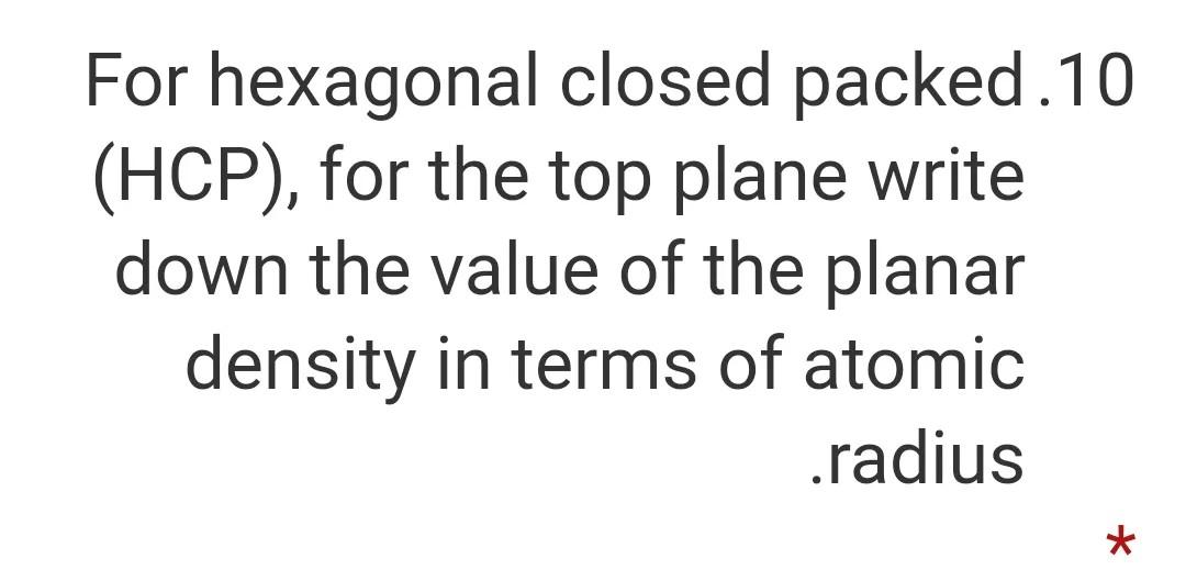 Solved For hexagonal closed packed.10 (HCP), for the top | Chegg.com