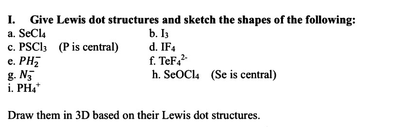 Solved Draw them in 3D based on their Lewis dot structures. | Chegg.com