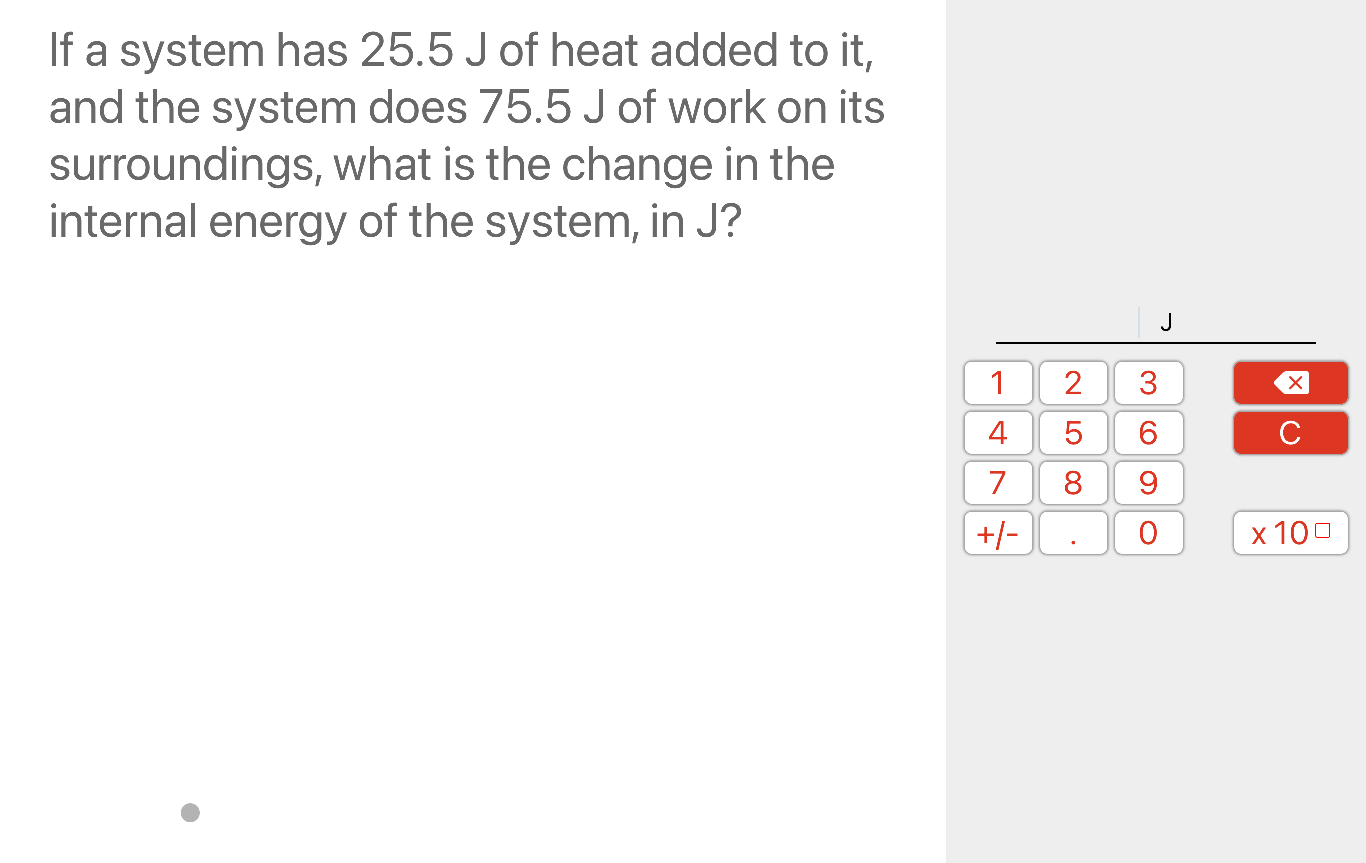 Solved If a system has 25.5J ﻿of heat added to it, ﻿and the | Chegg.com