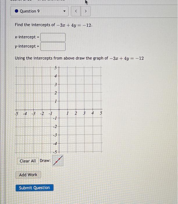 Solved Question 9 x-intercept = y-intercept = Find the | Chegg.com