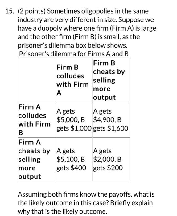 Solved 15. (2 points) Sometimes oligopolies in the same | Chegg.com