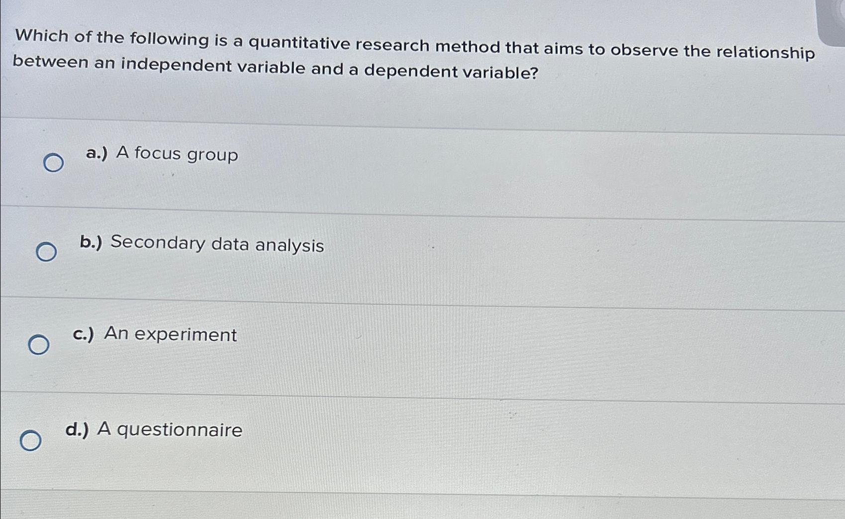 Solved Which of the following is a quantitative research | Chegg.com