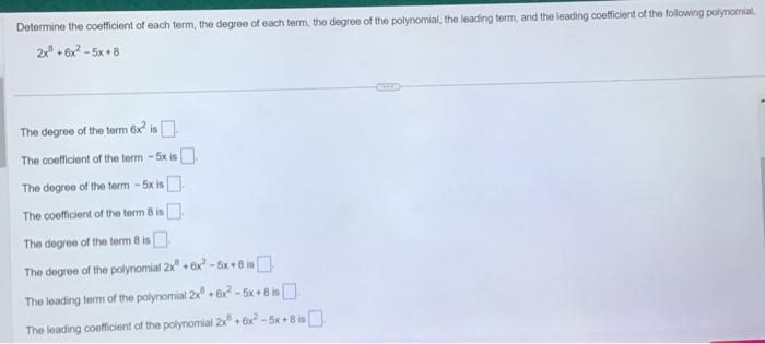 Solved Determine the coefficient of each term, the degree of | Chegg.com