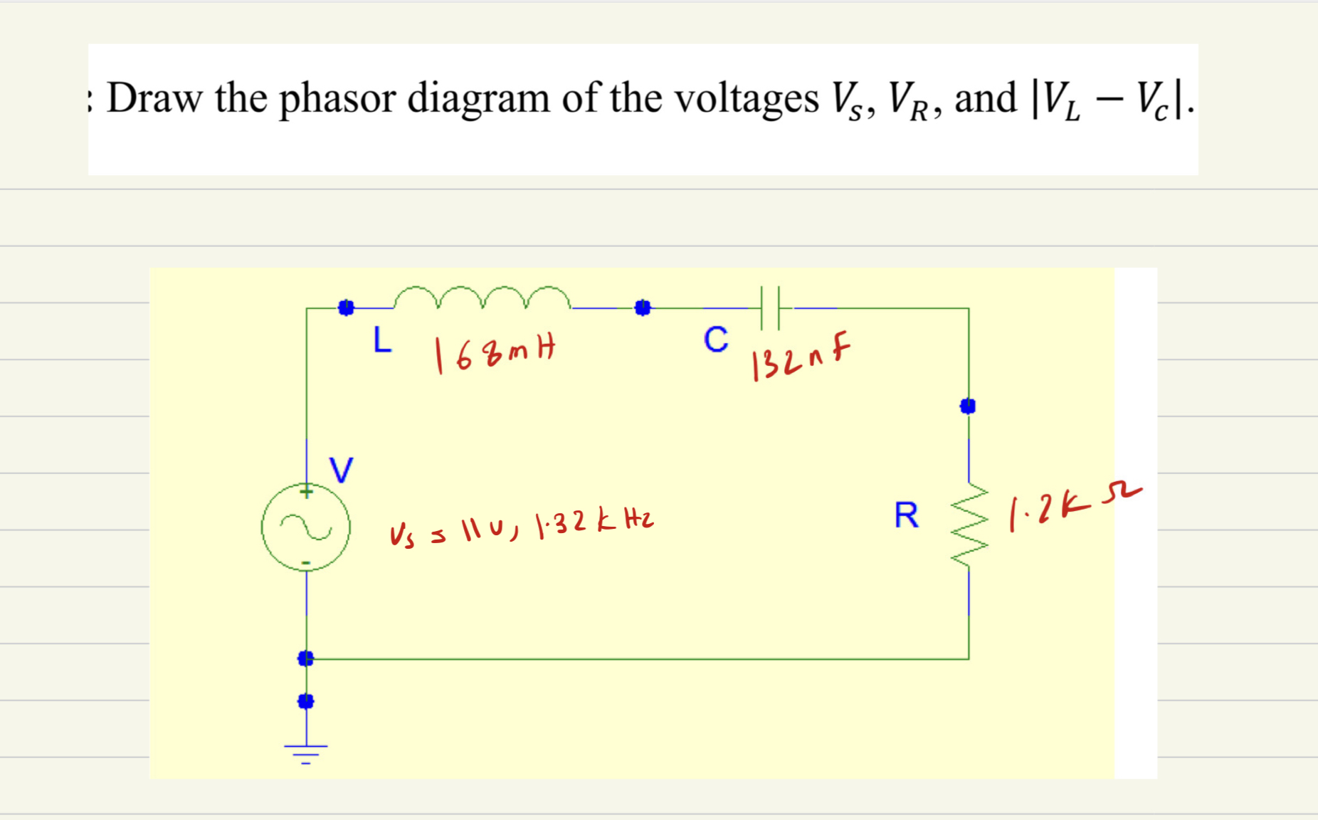 Solved Draw the phasor diagram of the voltages Vs,VR, ﻿and | Chegg.com