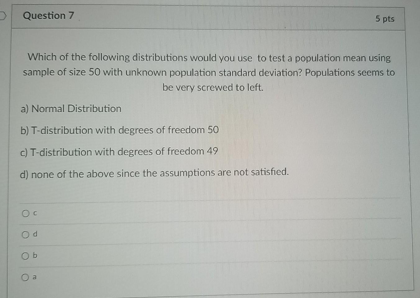 Solved Question 7 5 pts Which of the following distributions | Chegg.com Solved Question 7 5 pts Which of the following distributions | Chegg.com