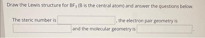 Solved Draw the Lewis structure for BF3 (B is the central | Chegg.com