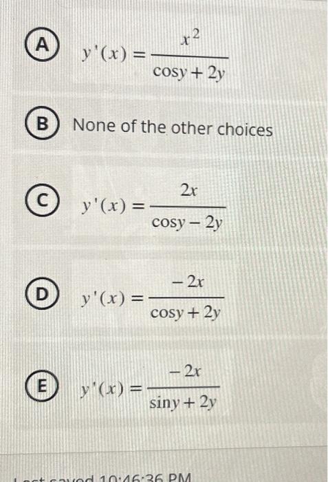 Solved Find y′(x) if x2+siny+y2−1=0y′(x)=cosy+2yx2 None of | Chegg.com