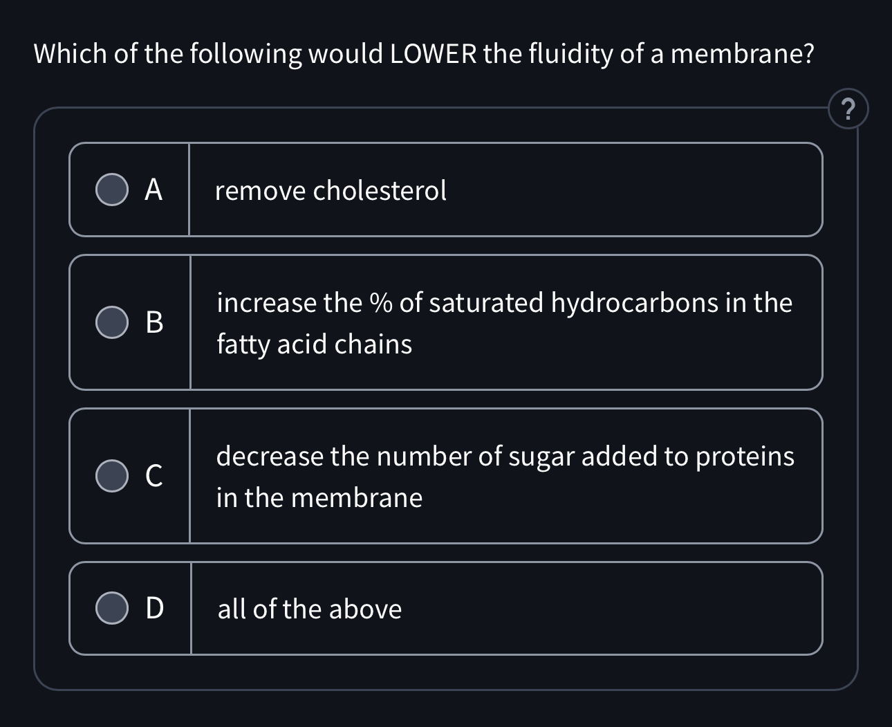 Solved Which of the following would LOWER the fluidity of a | Chegg.com