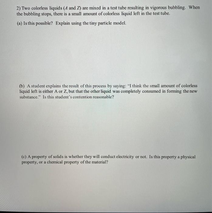 Solved 2) Two colorless liquids (A and Z) are mixed in a | Chegg.com