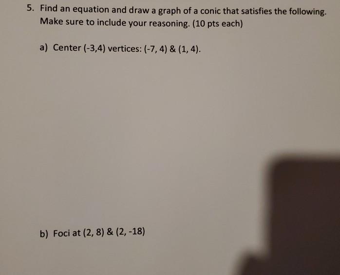 Solved 5. Find an equation and draw a graph of a conic that | Chegg.com