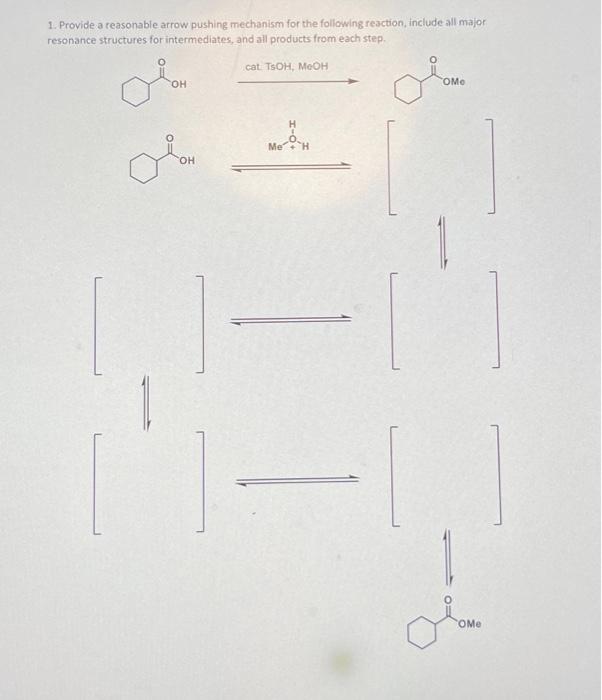 Solved 1. Provide a reasonable arrow pushing mechanism for | Chegg.com