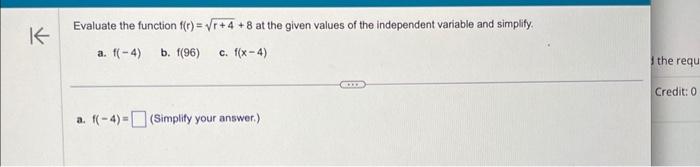 Solved Evaluate the function f(r)=r+4+8 at the given values | Chegg.com