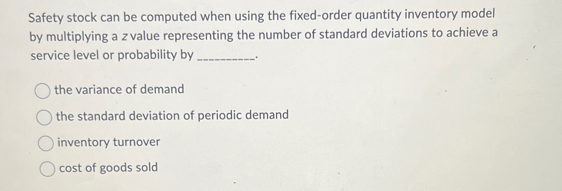 Solved Safety stock can be computed when using the | Chegg.com