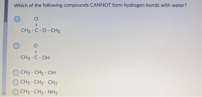 Solved Which of the following compounds CANNOT form hydrogen | Chegg.com