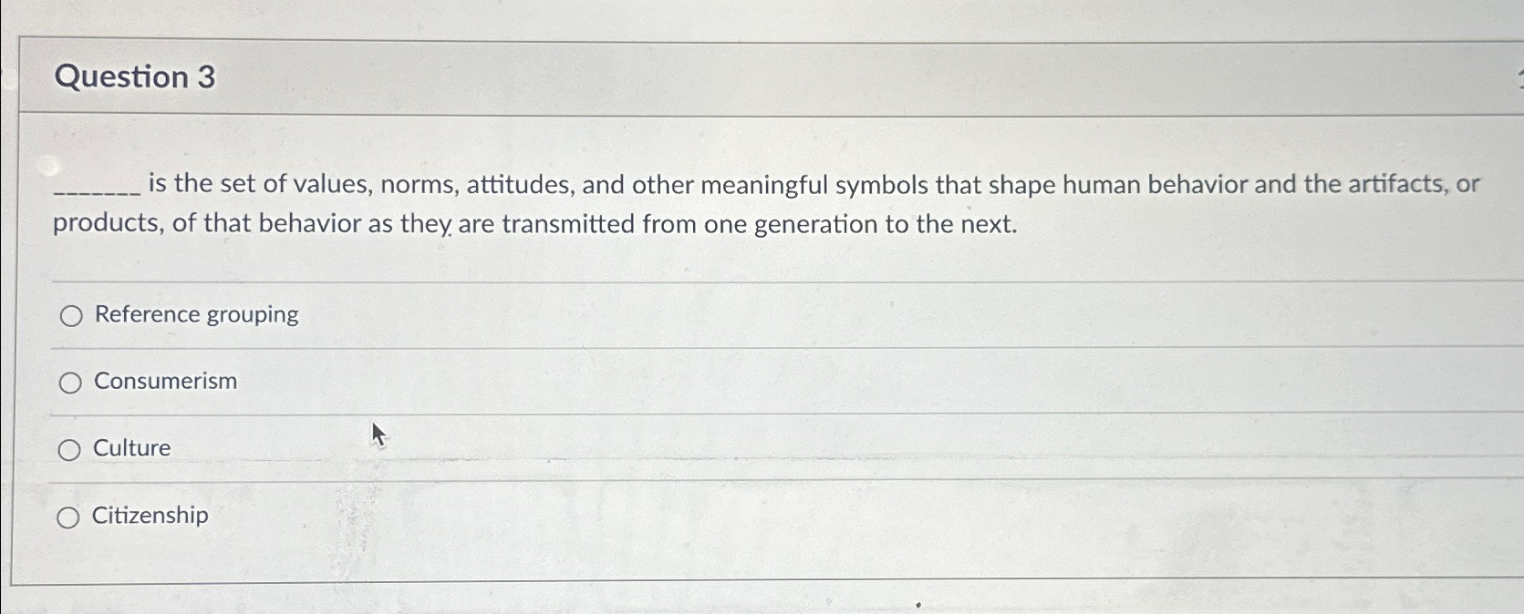 Solved Question 3is the set of values, norms, attitudes, and | Chegg.com