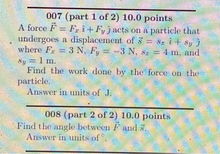 Solved 007 (part 1 of 2) 10.0 points A force F = Fri + Fy | Chegg.com