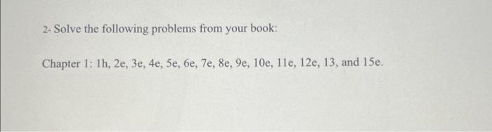 2- Solve the following problems from your book: | Chegg.com