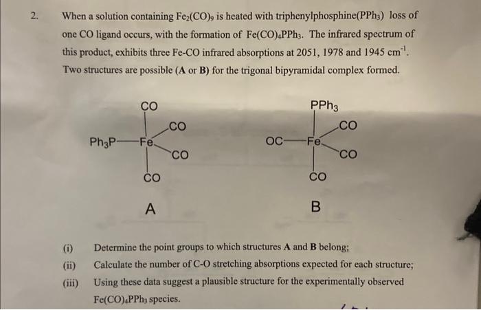 Solved When a solution containing Fe2(CO)9 is heated with | Chegg.com