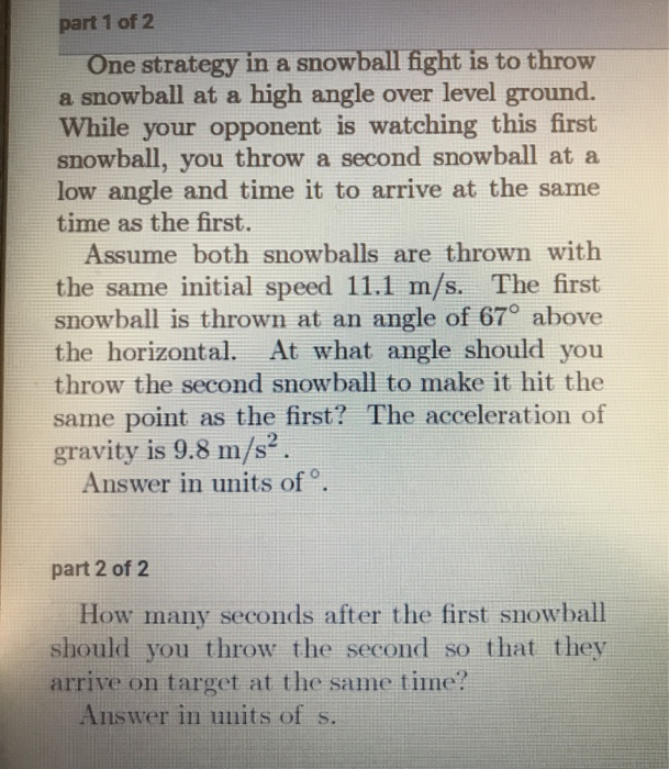 Solved part 1 of 2 One strategy in a snowball fight is to | Chegg.com
