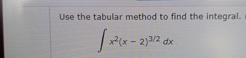 Solved Use the tabular method to find the | Chegg.com