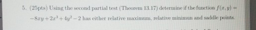 Solved 5. (25pts) Using the second partial test (Theorem | Chegg.com