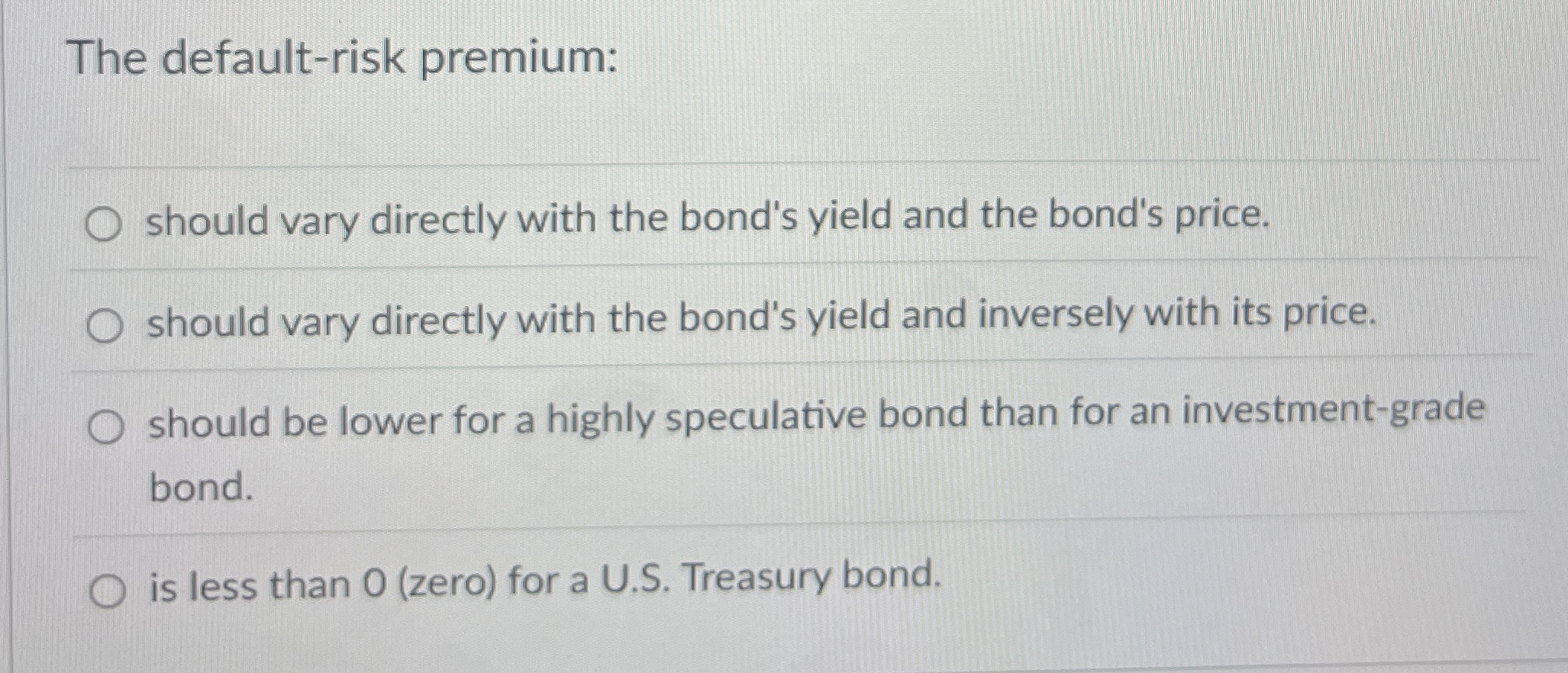 Solved The default-risk premium:should vary directly with | Chegg.com