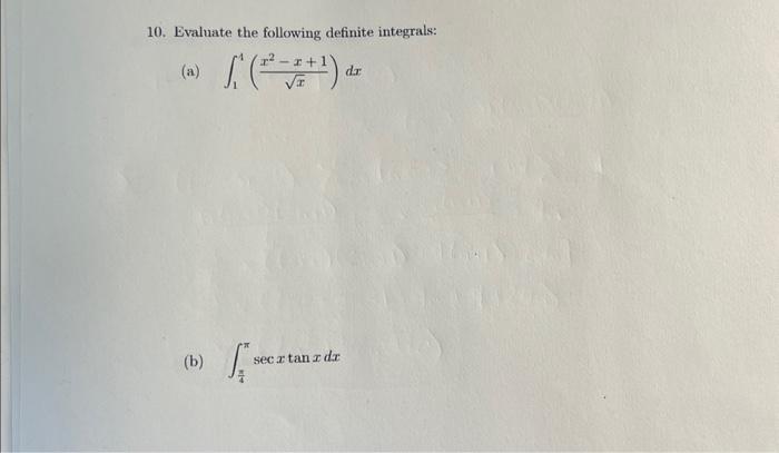 Solved 10. Evaluate the following definite integrals: (a) | Chegg.com