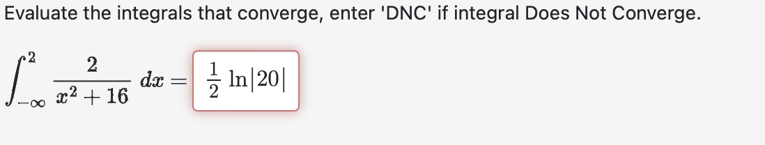 Solved Evaluate the integrals that converge, enter 'DNC' ﻿if | Chegg.com