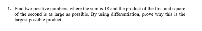 Solved Find two positive numbers, where the sum is 18 ﻿and | Chegg.com