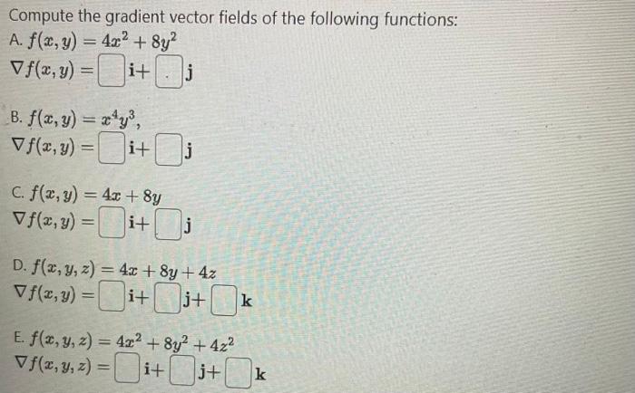 Solved Compute the gradient vector fields of the following | Chegg.com