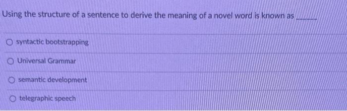 Solved Using the structure of a sentence to derive the | Chegg.com