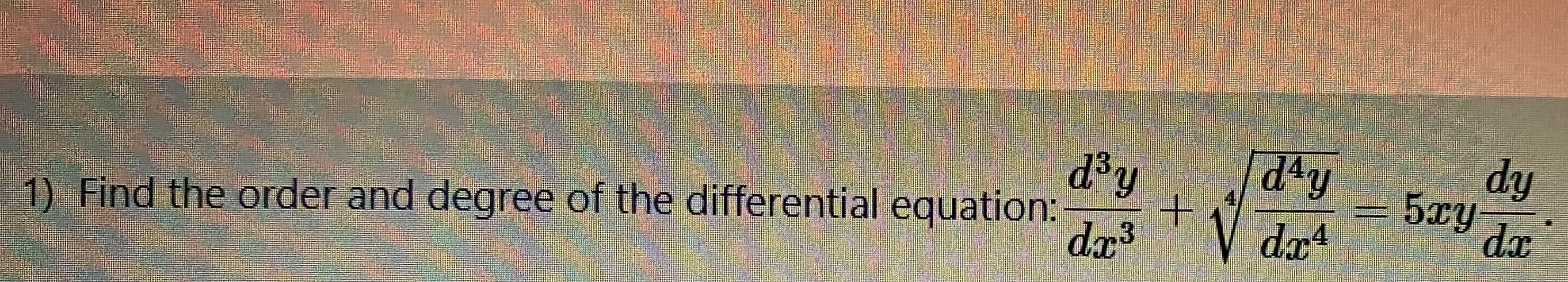 Solved Find the order and degree of the differential | Chegg.com