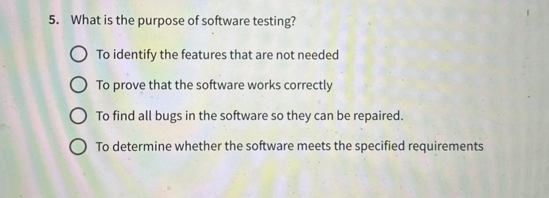 Solved What is the purpose of software testing?To identify | Chegg.com