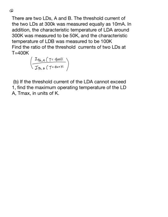 Solved There are two LDs, A and B. The threshold current of | Chegg.com