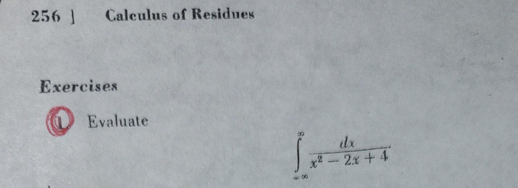 Solved 256 I Calculus of Residues Exercises Evaluate | Chegg.com