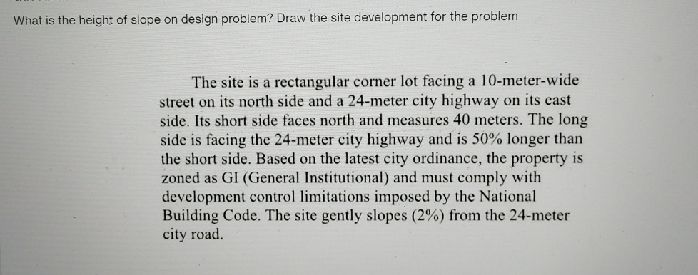 Solved What is the height of slope on design problem? Draw | Chegg.com
