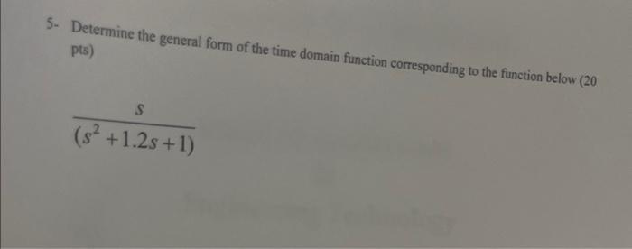 Solved 5. Determine the general form of the time domain | Chegg.com