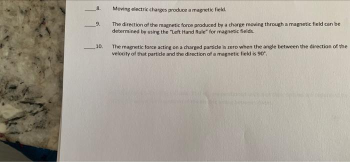 Solved 8. Moving electric charges produce a magnetic field. | Chegg.com