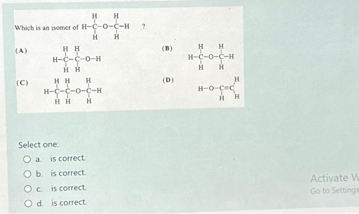 Solved H 1 Which is an isomer of H-C-0-C-H I 1 H H (A) (C) | Chegg.com