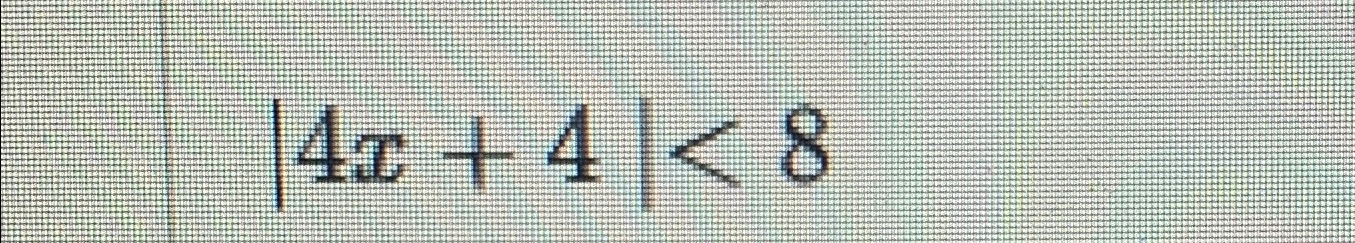 Solved |4x+4|
