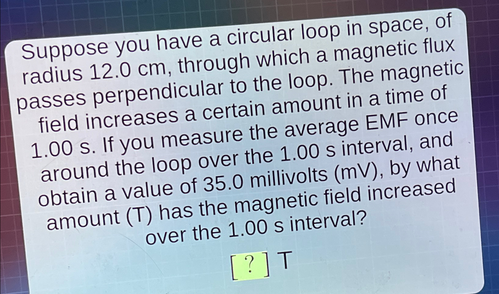 Solved Suppose you have a circular loop in space, of radius | Chegg.com
