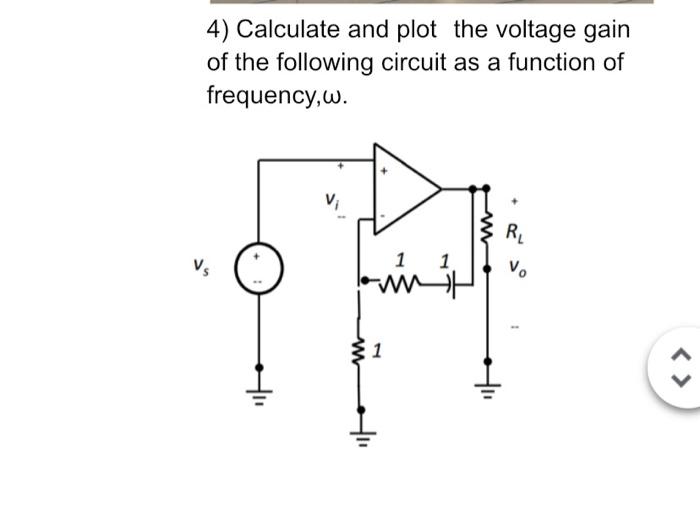 Solved 4) Calculate and plot the voltage gain of the | Chegg.com